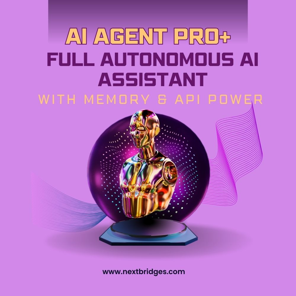 AI Agent Pro+ – Full Autonomous AI Assistant with Memory & API Power ...